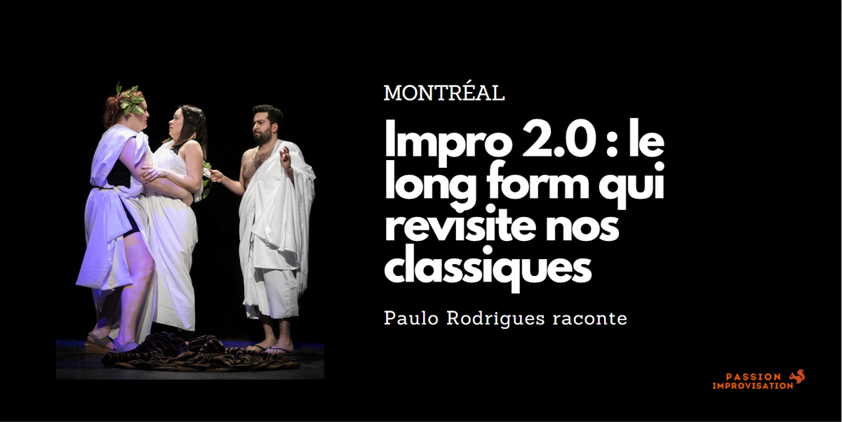 "Impro 2.0" - Spectacle d'impro forme longue à Montréal